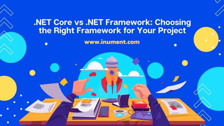 Net Core Vs Net Framework Choosing The Right Framework For Your Project Inument 5690