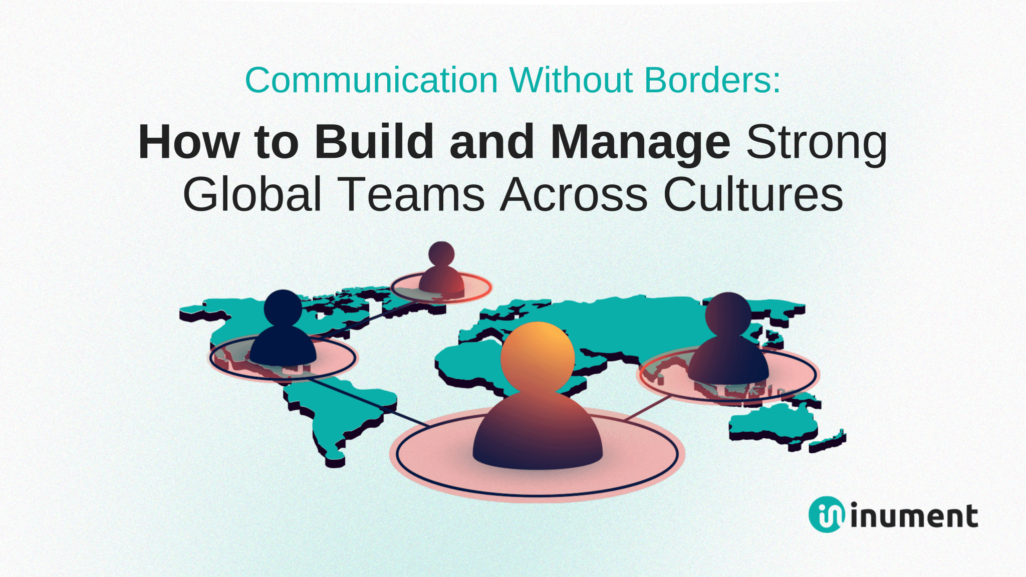 Communication Without Borders: How to Build and Manage Strong Global ...